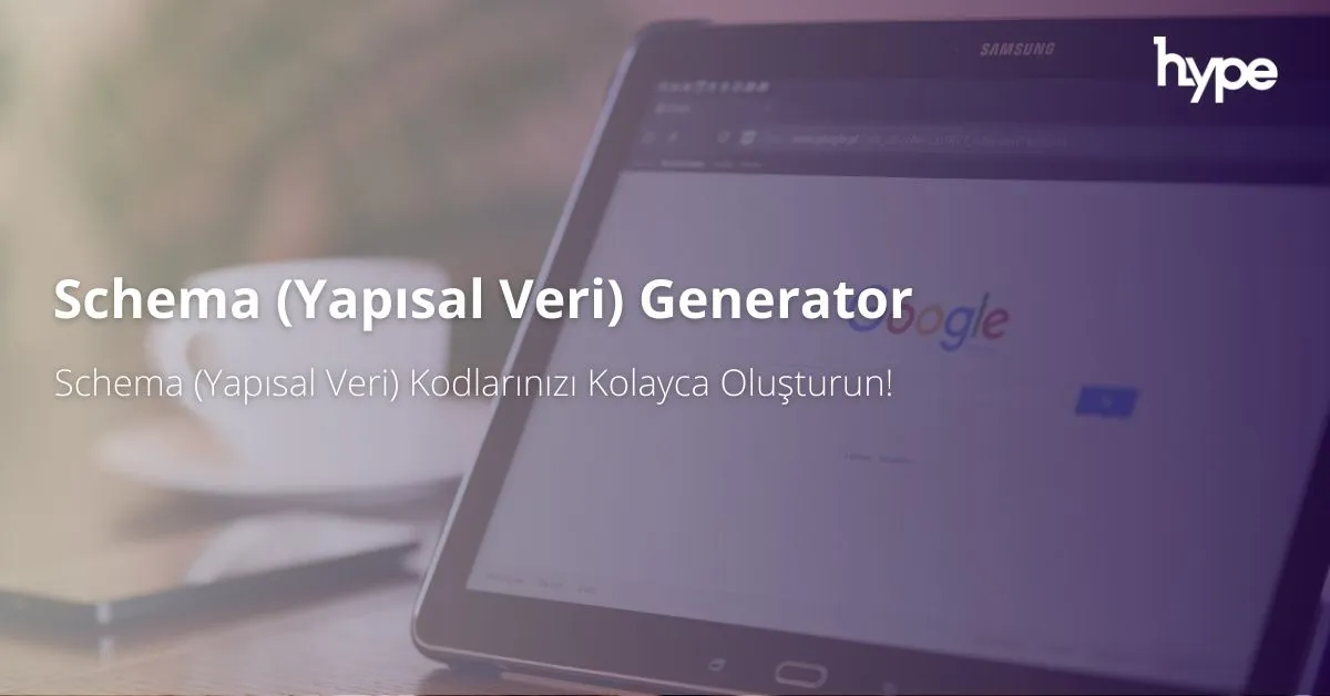 Schema - Yapısal Veri Oluşturma Aracı - Hype